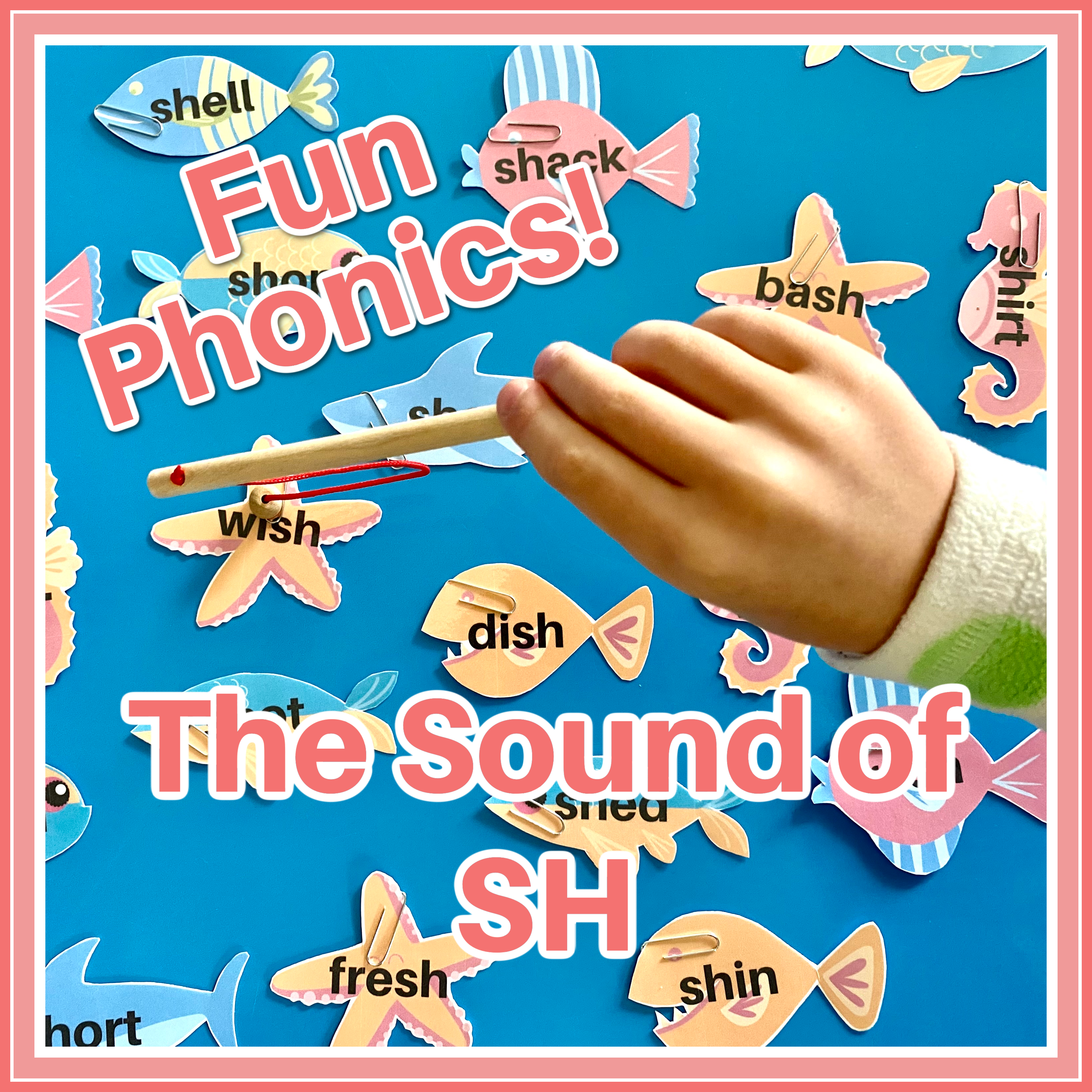 Learn SH Sound Words with SH Fishing (FREE Printables ...